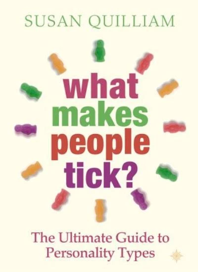 WHAT MAKES PEOPLE Tick?: The Ultimate Guide to Personality Types By ...