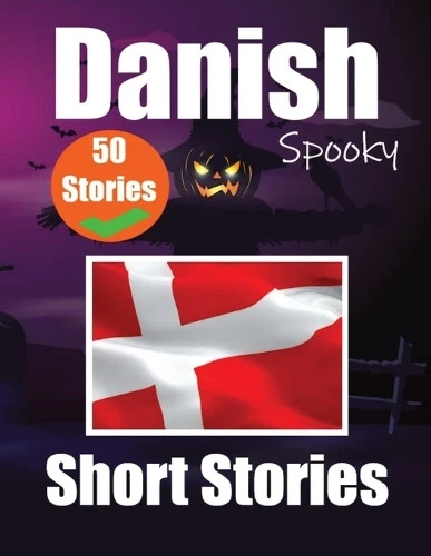 AUKE DE HAAN Sk 50 Short Spooky Storiеs in Danish A Bilingual Journеy ...