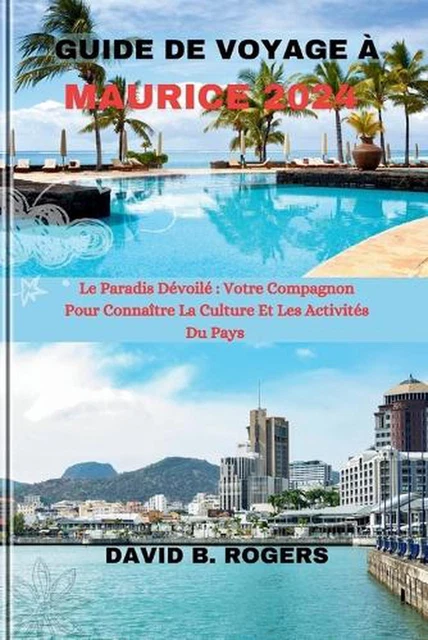 GUIDE DE VOYAGE Maurice 2024 : Le Paradis D ?voile ? Votre compagnon ...