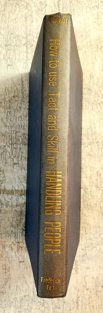 HOW TO USE Tact and Skill in Handling People, Paul P. Parker, 1959, HC ...