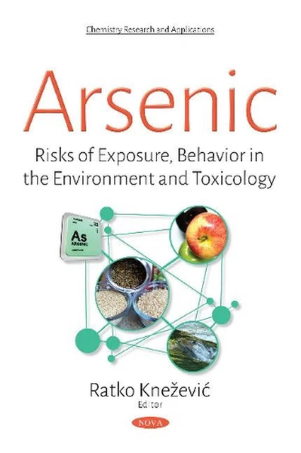ARSENIC: RISKS OF Exposure, Behavior in the Environment & Toxicology by ...