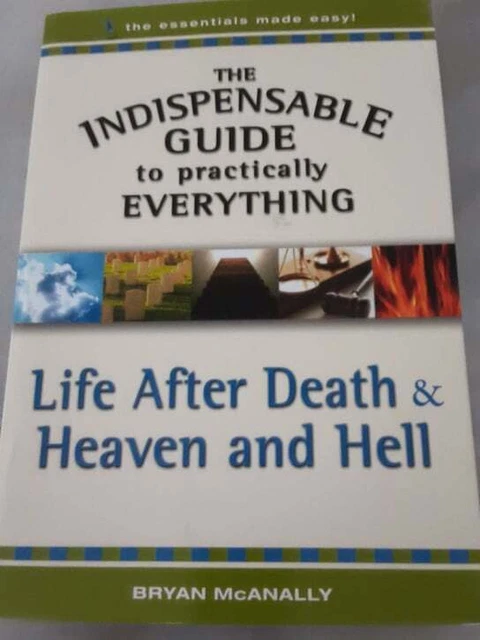 LIFE AFTER DEATH & Heaven and Hell Book Indispensable Guide to ...