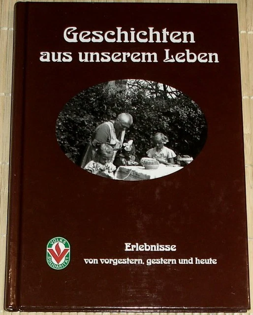 GESCHICHTEN AUS UNSEREM Leben Bd. 1 ERLEBNISSE - Volkssolidarität ...