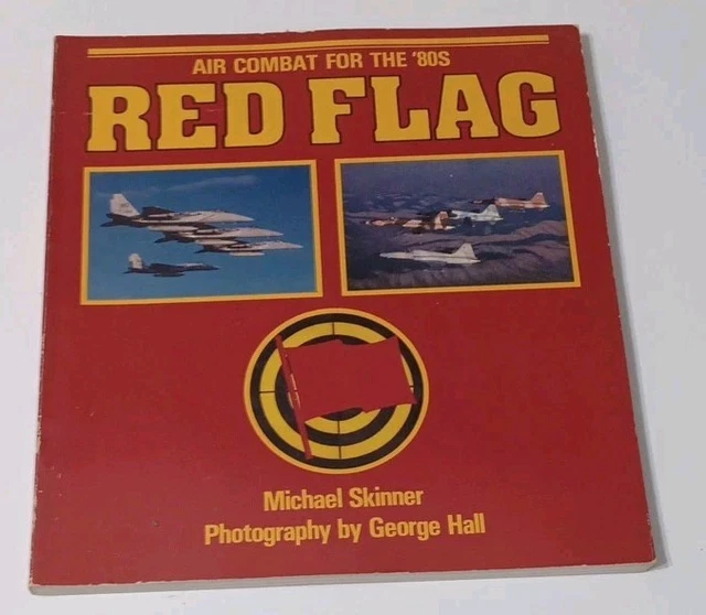 RED FLAG AIR Combat for the 1980s, by Michael Skinner SOFTCOVER ...