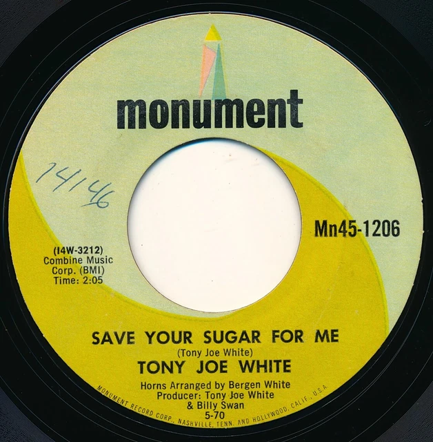 TONY JOE WHITE - SAVE YOUR SUGAR FOR ME / MY FRIEND - MN45-1206 - 45 ...