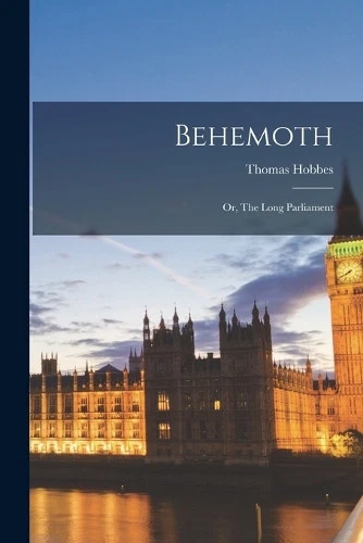 THOMAS HOBBES BEHEMOTH; or, The Long Parliament (Poche) EUR 24,54 ...