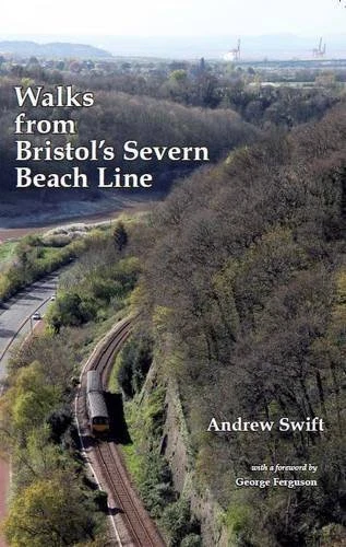 WALKS FROM BRISTOL'S Severn Beach Line, Swift, Andrew £13.99 - PicClick UK