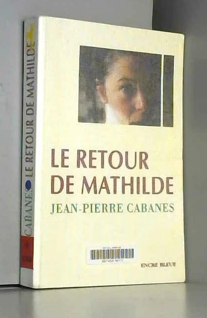 LE RETOUR DE Mathilde de Jean-Pierre Cabanes EUR 8,24 - PicClick FR