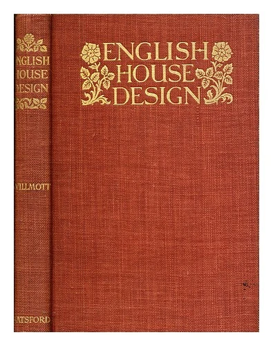 WILLMOTT, ERNEST ENGLISH House Design, A Review: Being A Selection And ...