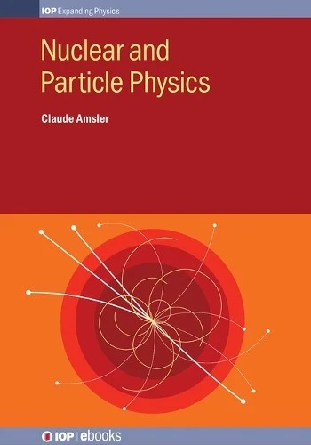 CLAUDE AMSLER NUCLEAR and Particle Physics (Relié) IOP Expanding ...