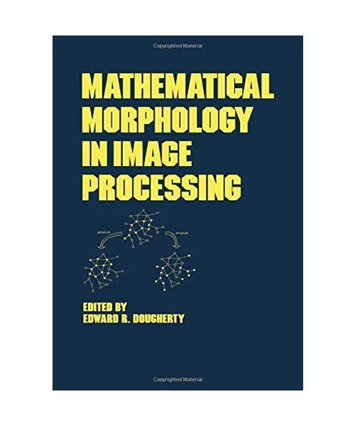 MATHEMATICAL MORPHOLOGY IN Image Processing, Edward Dougherty EUR 139,73 - PicClick FR