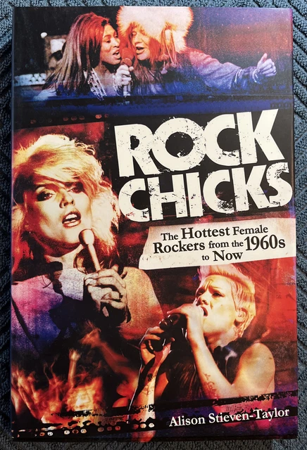 ROCK CHICKS: HOTTEST Female Rockers from 1960's to Now by Alison ...