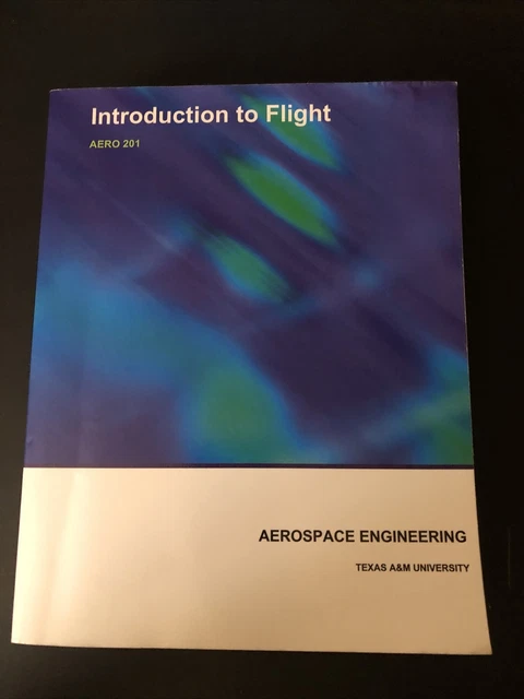 INTRODUCTION TO FLIGHT Aerospace Engineering Texas A & M University 8th ...