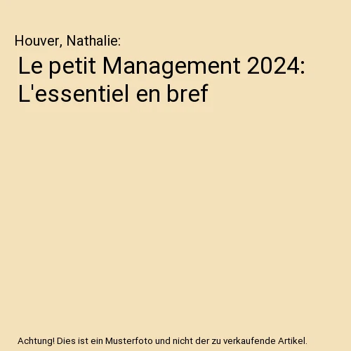 LE PETIT MANAGEMENT 2024: L'essentiel en bref, Houver, Nathalie EUR 6 ...