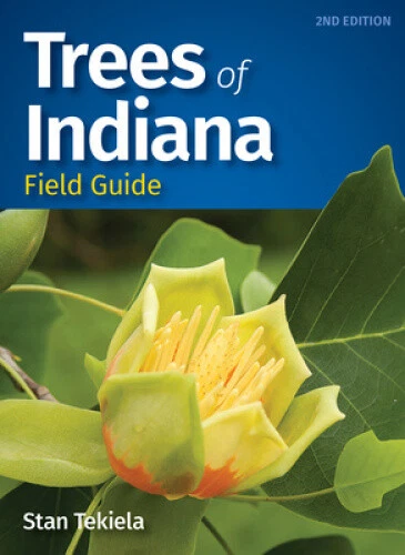 TREES OF INDIANA Field Guide (Tree Identification Guides) by Tekiela ...