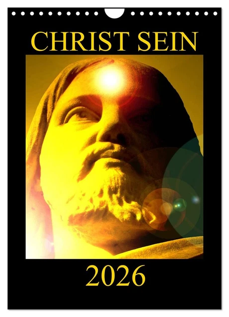 CHRIST SEIN * 2026 (Wandkalender 2026 DIN A4 hoch), CALVENDO ...