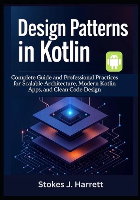 DESIGN PATTERNS IN Kotlin: Complete Guide and Professional Practices ...