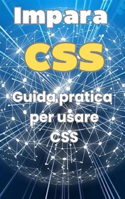 IMPARA CSS: GUIDA pratica di CSS (Aggiornata ) by A. de Quattro Paperback Book EUR 28,46 ...