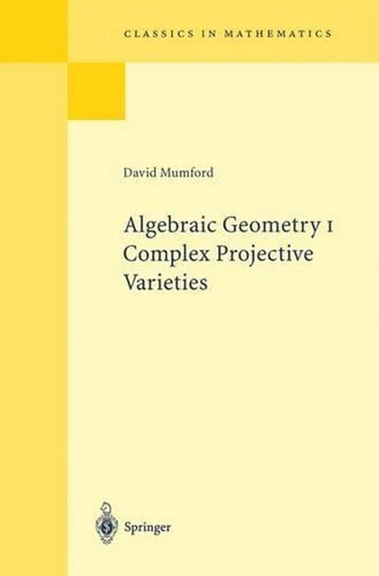 Algebraic Geometry I Complex Projective Varieties By David Mumford 8558