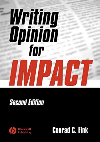 WRITING OPINION FOR IMPACT By Conrad C. Fink **Mint Condition** £24.51 ...