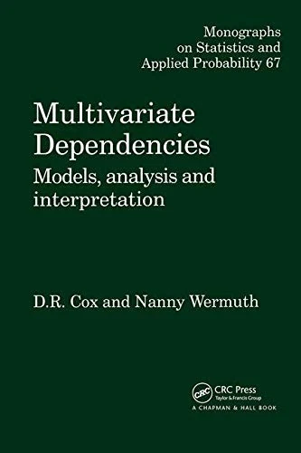 MULTIVARIATE DEPENDENCIES: MODELS, ANALYSIS AND By D R Cox & Nanny ...