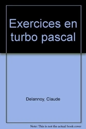 EXERCICES EN TURBO-PASCAL, Claude Delannoy EUR 18,80 - PicClick FR