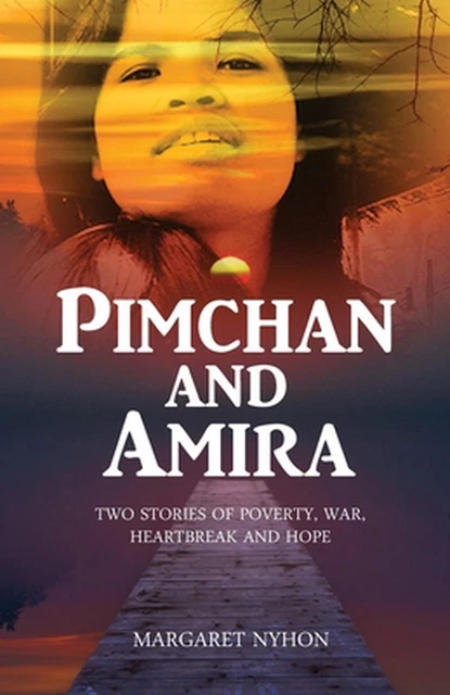 PIMCHAN AND AMIRA: Two stories of poverty, war, heartbreak and hope by Margaret EUR 27,67 ...