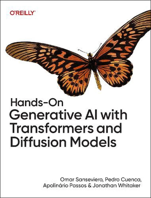 HANDS-ON GENERATIVE AI with Transformers and Diffusion Models by Omar Sanseviero $113.06 ...