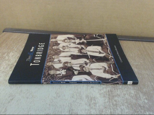 TONBRIDGE THEN AND Now (Then and Now (History Press)), P Burgess, EUR ...