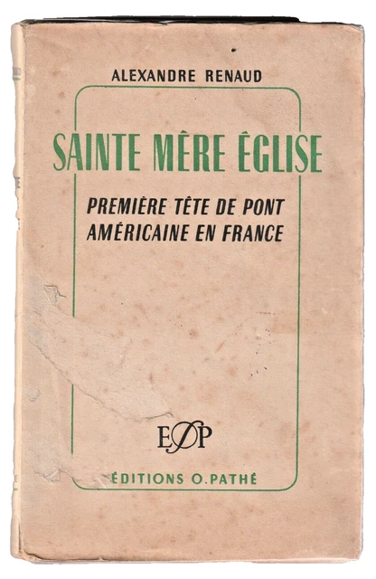 ALEXANDRE RENAUD SAINTE MERE EGLISE TÊTE de PONT AMERICAINE en FRANCE ...