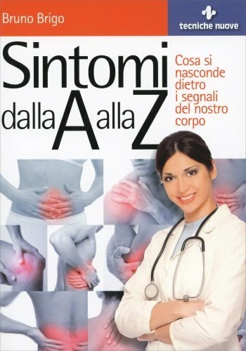 LIBRO SINTOMI DALLA A Alla Z - I Segnali Del Nostro Corpo - Bruno Brigo ...