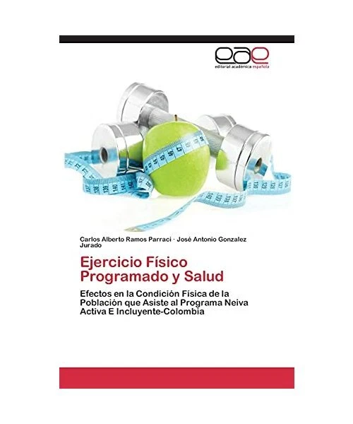 EJERCICIO FÍSICO PROGRAMADO y Salud: Efectos en la Condición Física de la Pob EUR 39,37 ...