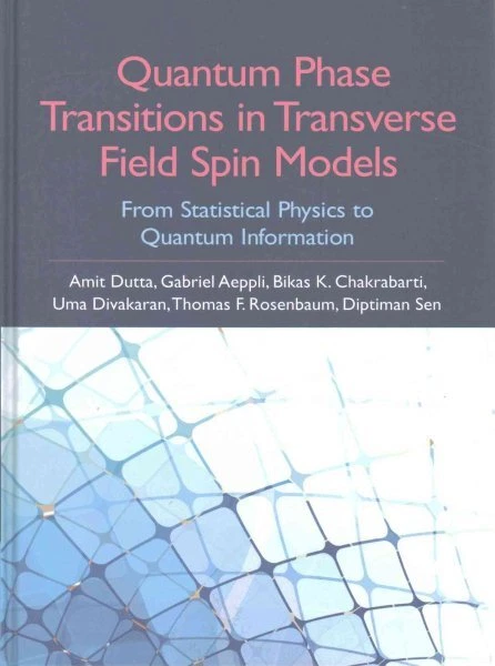QUANTUM PHASE TRANSITIONS in Transverse Field Spin Models : From Statistical ... £114.91 ...