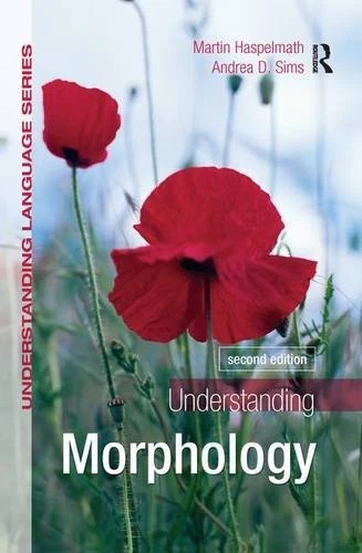 UNDERSTANDING MORPHOLOGY (UNDERSTANDING Language) by Haspelmath, Sims ...