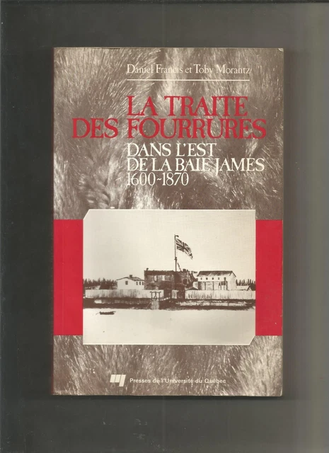 LA TRAITE DES fourrures dans l'est de la baie james EUR 148,00 ...