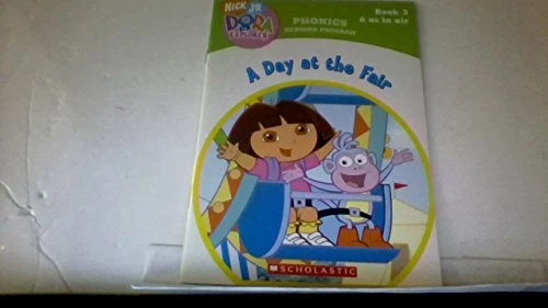 NICK JR. DORA the Explorer: A Day At the Fair (Book 3; A as in Air ...