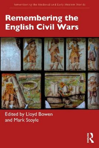 REMEMBERING THE ENGLISH Civil Wars (Remembering the Medieval and Early ...
