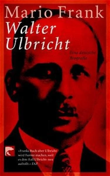 WALTER ULBRICHT EINE deutsche Biografie Frank, Mario: EUR 16,50 ...