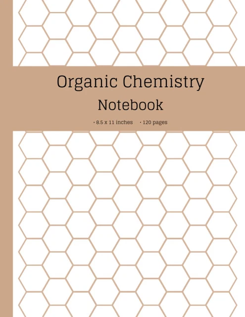 ORGANIC CHEMISTRY NOTEBOOK: Hexagonal Graph Paper Notebook For Drawing ...