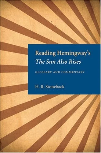 READING HEMINGWAY'S THE SUN ALSO RISES By H. R. Stoneback **Mint ...
