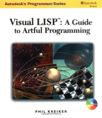 VISUAL LISP: A GUIDE TO ARTFUL PROGRAMMING (AUTODESK'S By Phil Kreiker ...