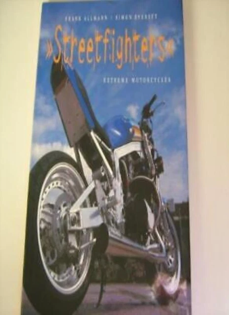 STREETFIGHTERS: EXTREME MOTORCYCLES - Frank Allmann,Simon Everett £2.80 ...