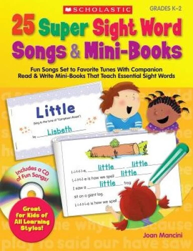 25 SUPER SIGHT Word Songs & Mini-Books, Grades K-2 : Fun Songs Set to ...