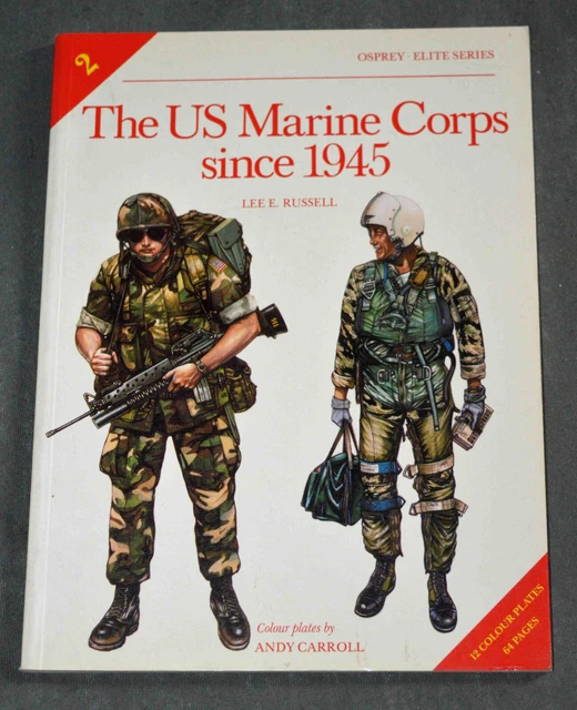 THE US MARINE Corps since 1945: by Lee E Russell, Osprey Elite Series ...