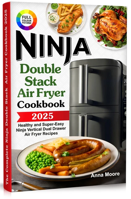 NINJA DOUBLE STACK Air Fryer Cookbook 2025: Dual Basket Recipes. £14.23 ...