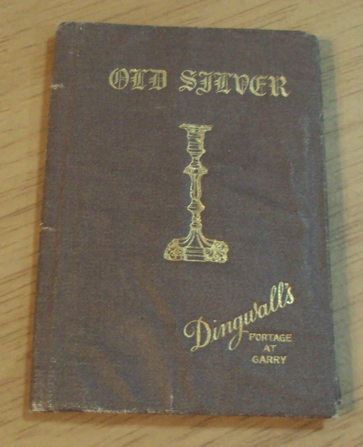 RARE 1920'S 'OLD ENGLISH SILVER Guide'~Hallmarks & Notes~D.R. DINGWALL ...