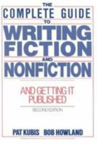 COMPLETE GUIDE TO Writing Fiction and Nonfiction, and Getting it ...