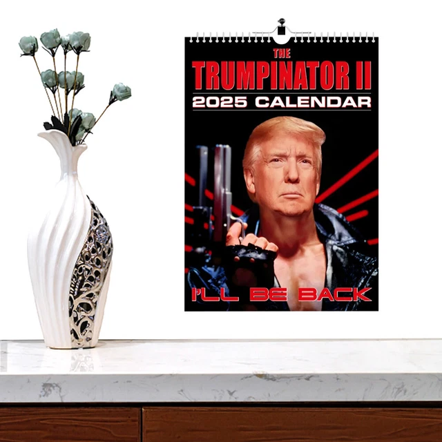 TRUMP CALENDAR 2025 The Trumpinator 2025 Wall Calendar Planner for Home ...