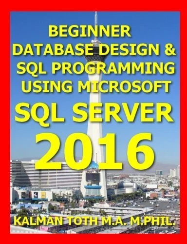 BEGINNER DATABASE DESIGN SQL Programming Using Microsoft SQL Se $30.13 ...
