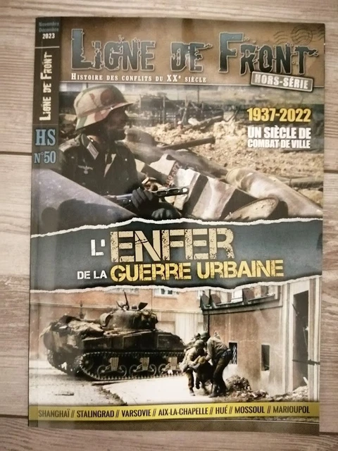 MAGAZINE LIGNE DE front Hors série N°50 - L'enfer de la guerre urbaine ...